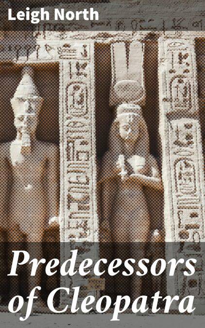 Predecessors of Cleopatra (e-book) | Leigh North | Geschiedenis ...