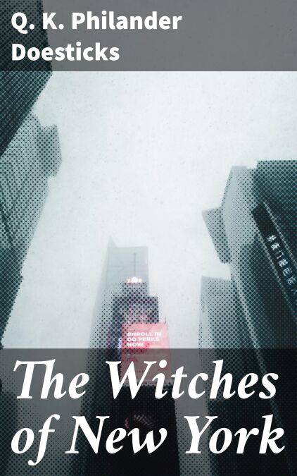 The Witches of New York (e-book) | Q. K. Philander Doesticks | Horror ...