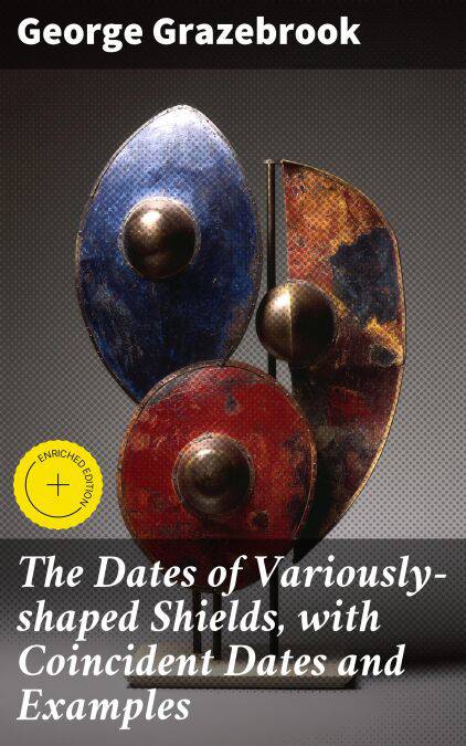 The Dates of Variously-shaped Shields, with Coincident Dates and ...