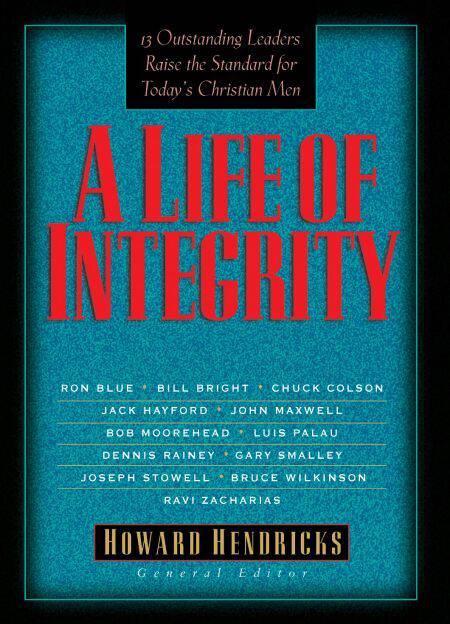 A Life of Integrity (e-book) | Dr. Howard Hendricks | Christendom ...
