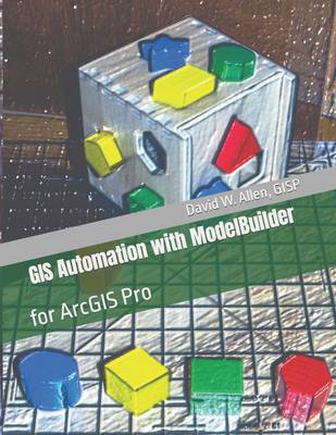 GIS Automation with ModelBuilder | David W Allen Gisp | Onderwijs ...
