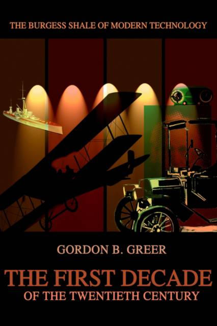 The First Decade of the Twentieth Century | Gordon B Greer | Techniek ...