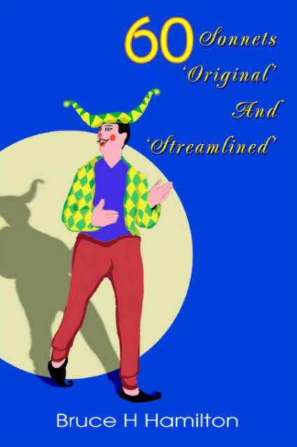 60 Sonnets 'Original' And 'Streamlined' | Bruce H Hamilton | Poëzie ...