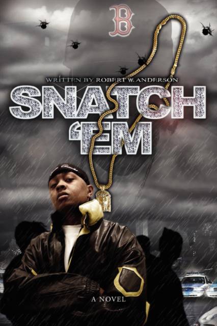 Snatch 'Em | Robert W Anderson | Literatuur | 9780595433445 | Standaard ...