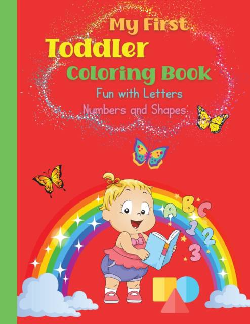 My First Toddler Coloring Book, Fun with Letters, Numbers and Shapes ...