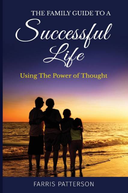 The Family Guide to a Successful Life | Farris Patterson | Meditatie ...
