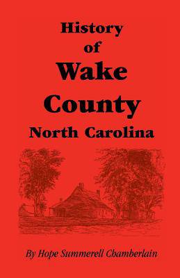 History of Wake County, North Carolina | Hope Summerell Chamberlain ...