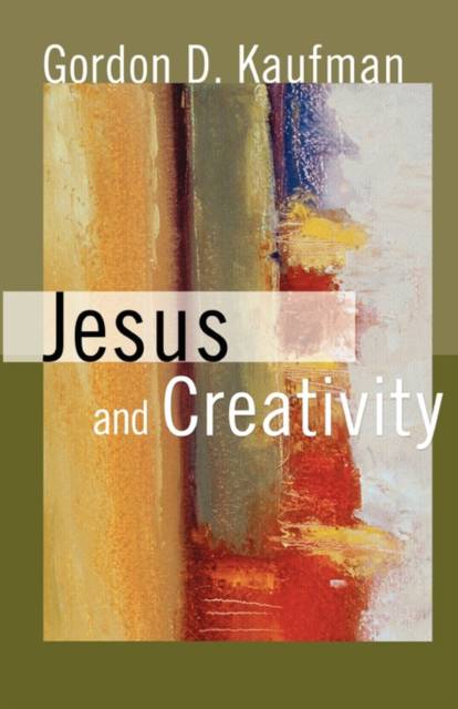 Jesus and Creativity | Gordon F. Kaufman | Godsdienstfilosofie ...
