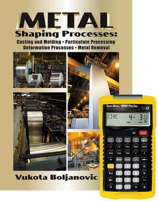 Metal Shaping Processes: Casting and Molding; Particulate Processing ...