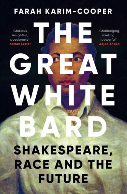 The Great White Bard | Farah Karim-Cooper | Sociale geschiedenis ...