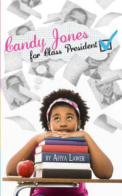 Candy Jones for Class President | Afiya Lawer | Kinder- & Jeugdboeken ...