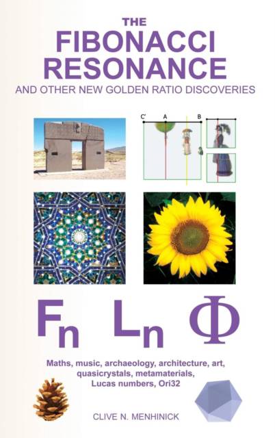 The Fibonacci Resonance and other new Golden Ratio discoveries | Clive ...