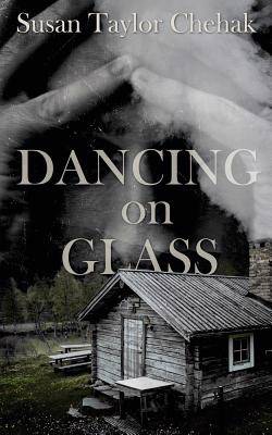 Dancing on Glass | Susan Taylor Chehak | Literatuur | 9780996040808 ...