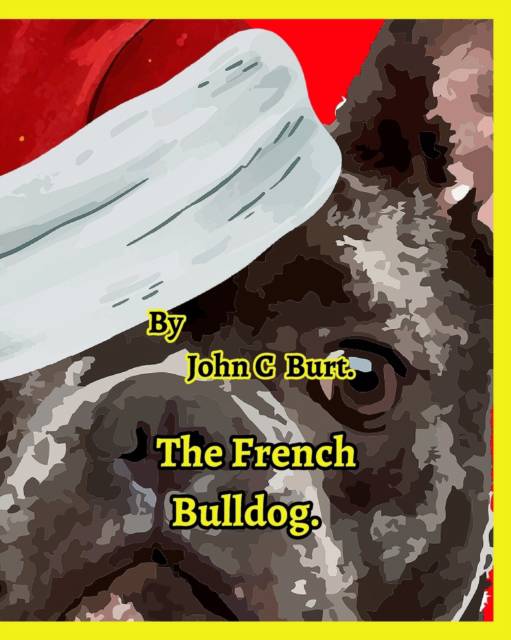 The French Bulldog. | John C Burt | Kinder- & Jeugdboeken ...