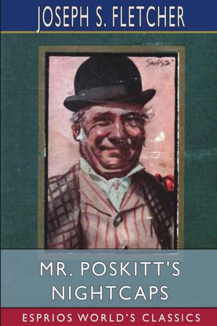 Mr. Poskitt's Nightcaps (Esprios Classics) | Joseph S Fletcher ...