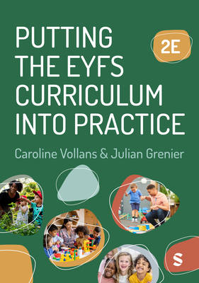 Putting the EYFS Curriculum into Practice (Second Edition) | Vollans ...