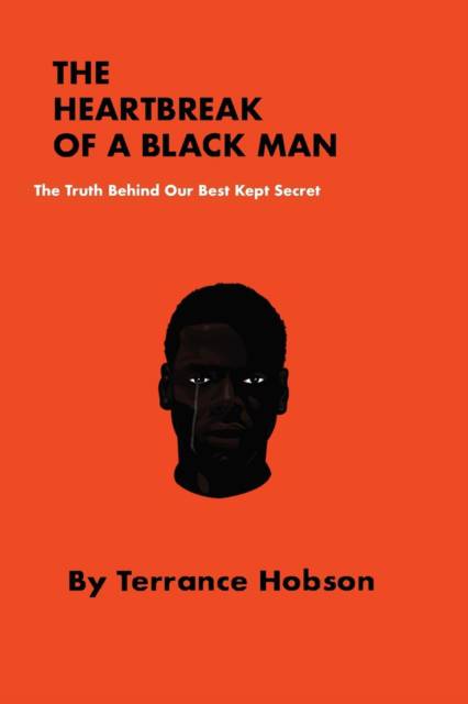 The Heartbreak of a Black Man | Terrance Hobson | Biografieën ...