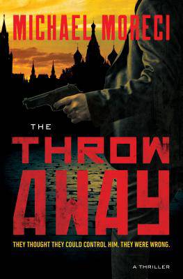 The Throwaway | Michael Moreci | Spionagethrillers | 9781250065018 ...