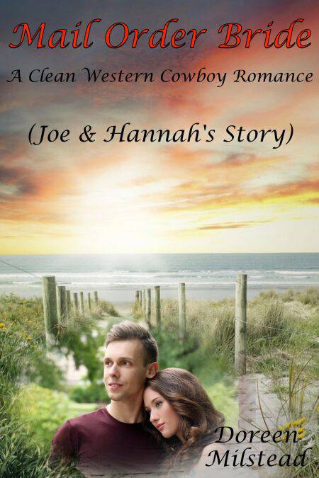 Mail Order Bride: Joe & Hannah’s Story (A Clean Western Cowboy Romance ...