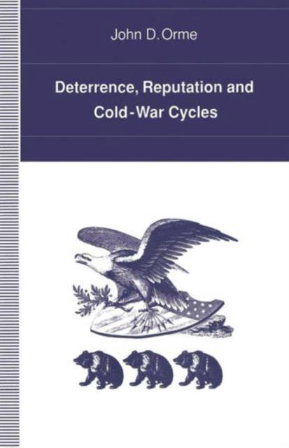 Deterrence, Reputation and Cold-War Cycles | John D Orme | Politiek ...