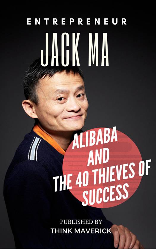 Entrepreneur: Jack Ma, Alibaba and the 40 Thieves of Success (e-book ...