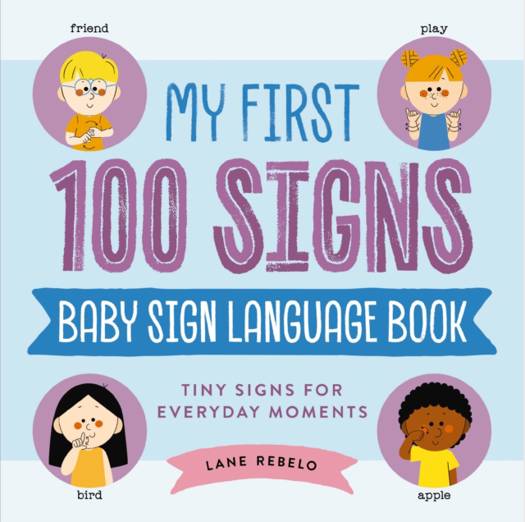 My First 100 Signs: Baby Sign Language Book | Lane Rebelo | Baby ...
