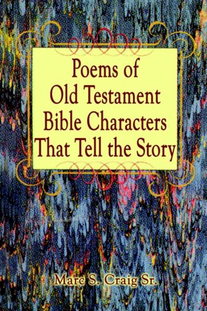 Poems of Old Testament Bible Characters That Tell the Story | Marc S ...
