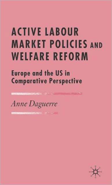 Active Labour Market Policies and Welfare Reform | A Daguerre ...