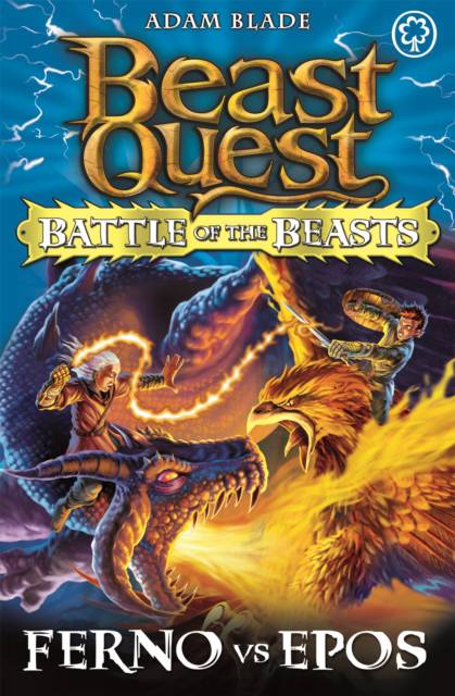 Beast Quest: Battle of the Beasts 1: Ferno Vs Epos | Adam Blade ...