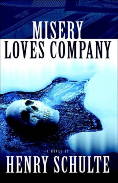 Misery Loves Company | Henry Schulte | Literatuur | 9781412201100 ...