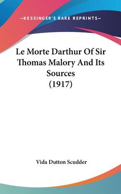 Le Morte Darthur Of Sir Thomas Malory And Its Sources (1917) | Vida ...
