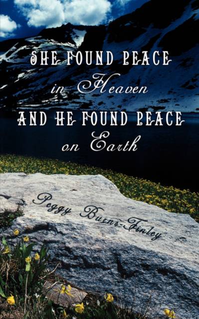 She Found Peace in Heaven and He Found Peace on Earth | Peggy Burns ...