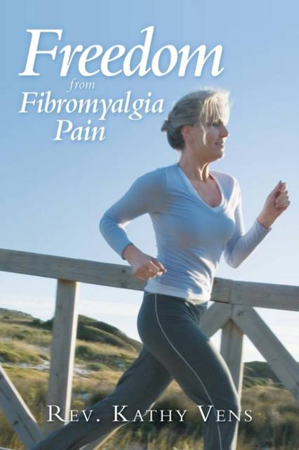Freedom from Fibromyalgia Pain | Kathy Vens | Zelfzorg & Psychologie ...