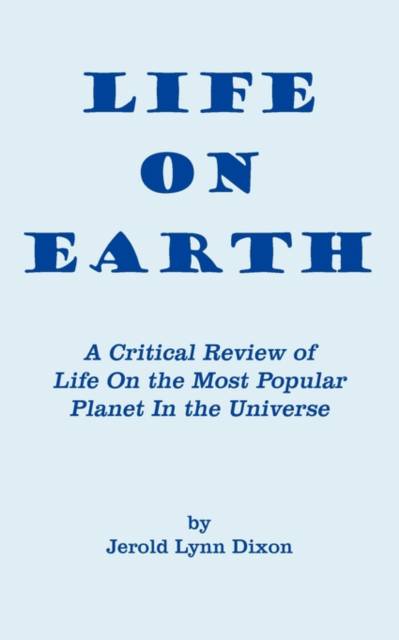 Life On Earth | Jerold Lynn Dixon | Filosofie | 9781452036342 ...
