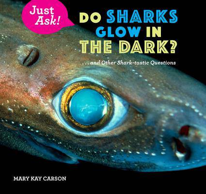 Do Sharks Glow in the Dark? | Mary Kay Carson | Kinder- & Jeugdboeken ...