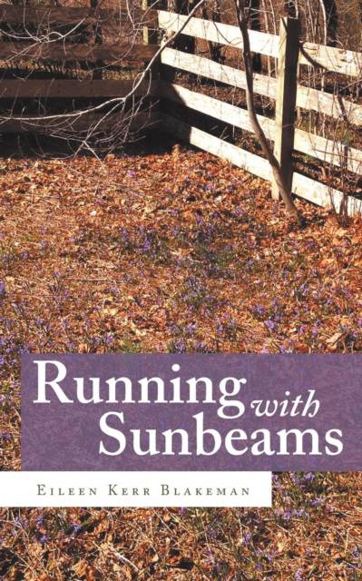 Running with Sunbeams | Eileen Kerr Blakeman | Poëzie | 9781480818408 ...