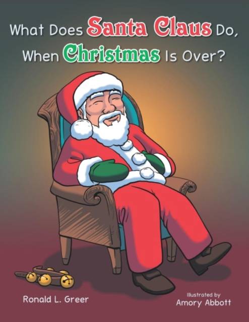 What Does Santa Claus Do When Christmas Is Over? | Ronald L Greer ...