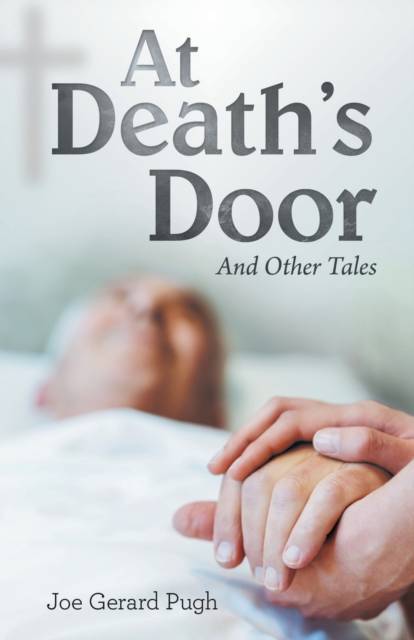 At Death's Door | Joe Gerard Pugh | Spirituele romans | 9781489723789 ...
