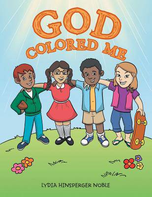 God Colored Me | Lydia Hinsperger Noble | Kinder- & Jeugdboeken ...