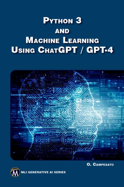 Python 3 and Machine Learning Using Chatgpt/GPT-4 | Oswald Campesato | Programmeren ...