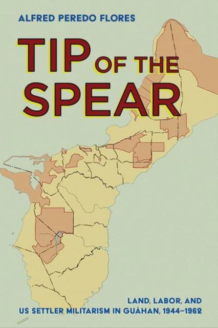 Tip of the Spear | Alfred Peredo Flores | Sociale geschiedenis ...