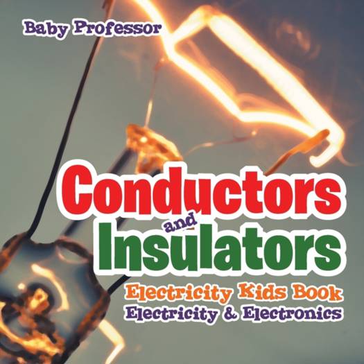 Conductors and Insulators Electricity Kids Book Electricity ...