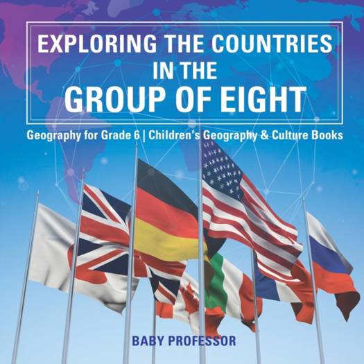 Exploring the Countries in the Group of Eight - Geography for Grade 6 ...