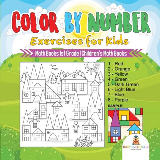 Color by Number Exercises for Kids - Math Books 1st Grade Children's ...