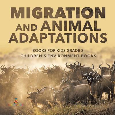 Migration and Animal Adaptations Books for Kids Grade 3 Children's ...