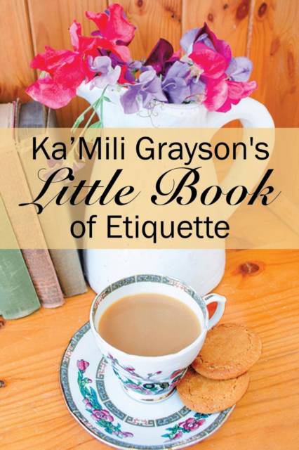 Ka'Mili Grayson's Little Book of Etiquette | Ka'mili Grayson ...