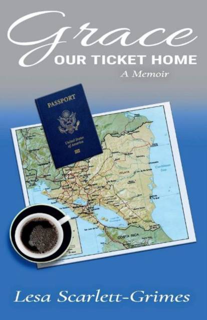 Grace Our Ticket Home | Lesa Scarlett Grimes | Biografieën ...