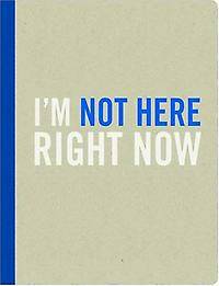 Kraft Journal: I'm not here right now | | Cadeauboeken | 9781601061218 ...