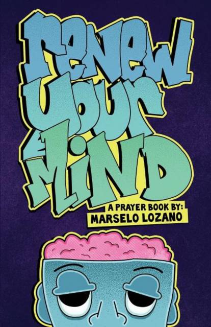 Renew Your Mind | Marselo Lozano | Christendom | 9781619963245 ...