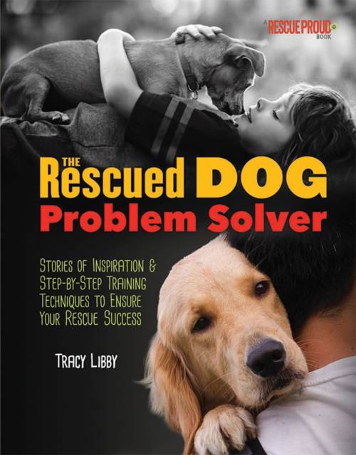 The Rescued Dog Problem Solver | Tracy J Libby | Huisdieren ...